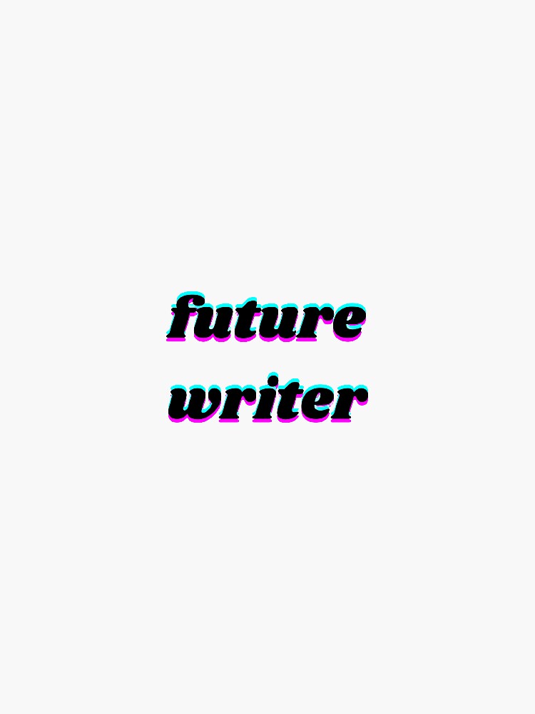"FUTURE WRITER Sticker" Sticker for Sale by BFABaby | Redbubble