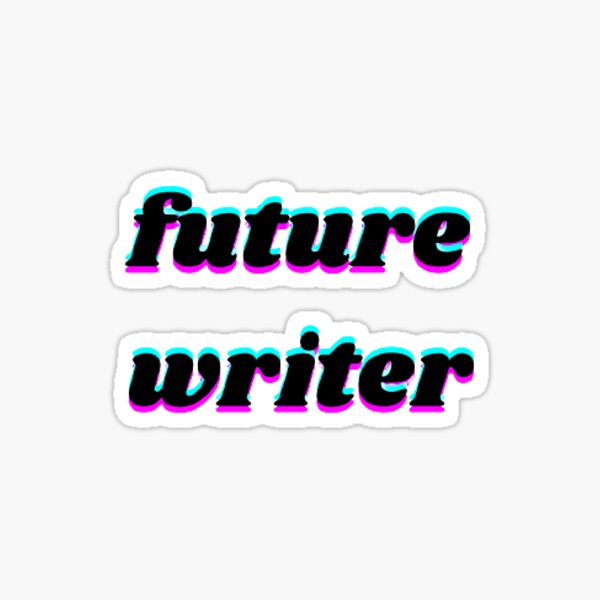 "FUTURE WRITER Sticker" Sticker for Sale by BFABaby | Redbubble