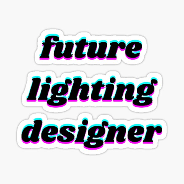 "FUTURE LIGHTING DESIGNER Sticker" Sticker for Sale by BFABaby | Redbubble