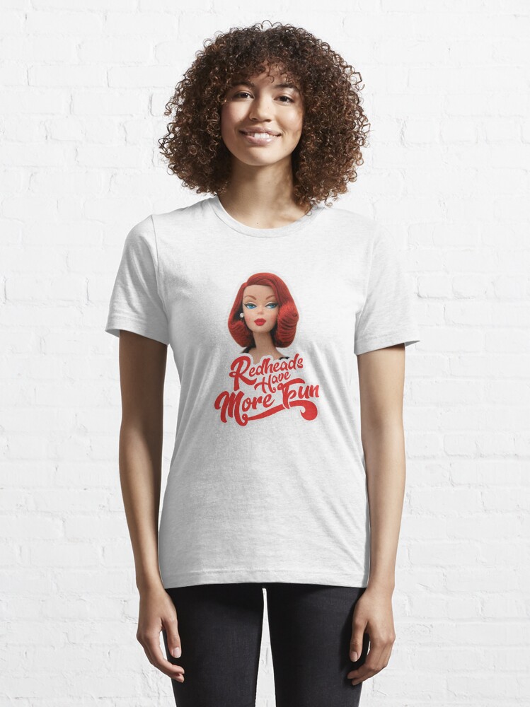 Redheads Have More Fun T Shirt By Cherrypiez Redbubble Barbie T