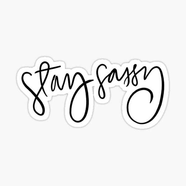 "Stay Sassy" Sticker by missylayner | Redbubble