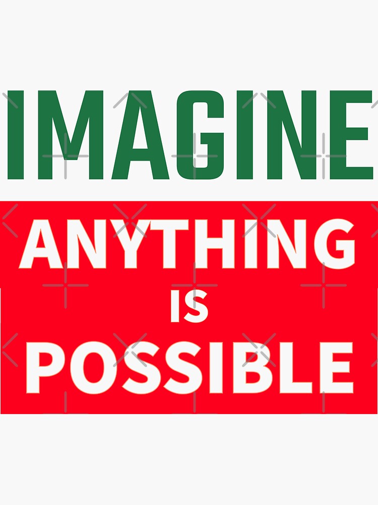 "Imagine Anything is possible" Sticker for Sale by DJmonki | Redbubble