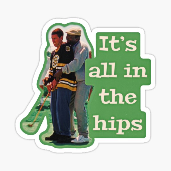 "It’s all in the hips / Happy Gilmore" Sticker for Sale by Cuttintees ...