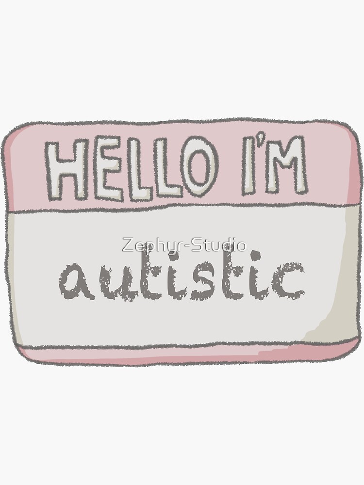 "Hello I’m Autistic" Sticker for Sale by Zephyr-Studio | Redbubble