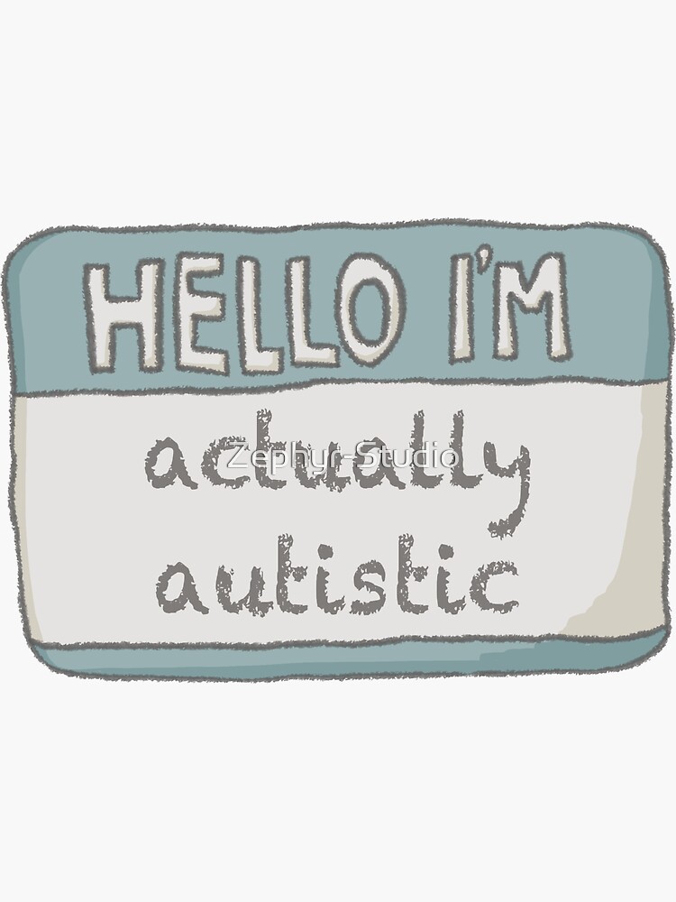 "Hello I’m Actually Autistic" Sticker for Sale by Zephyr-Studio | Redbubble