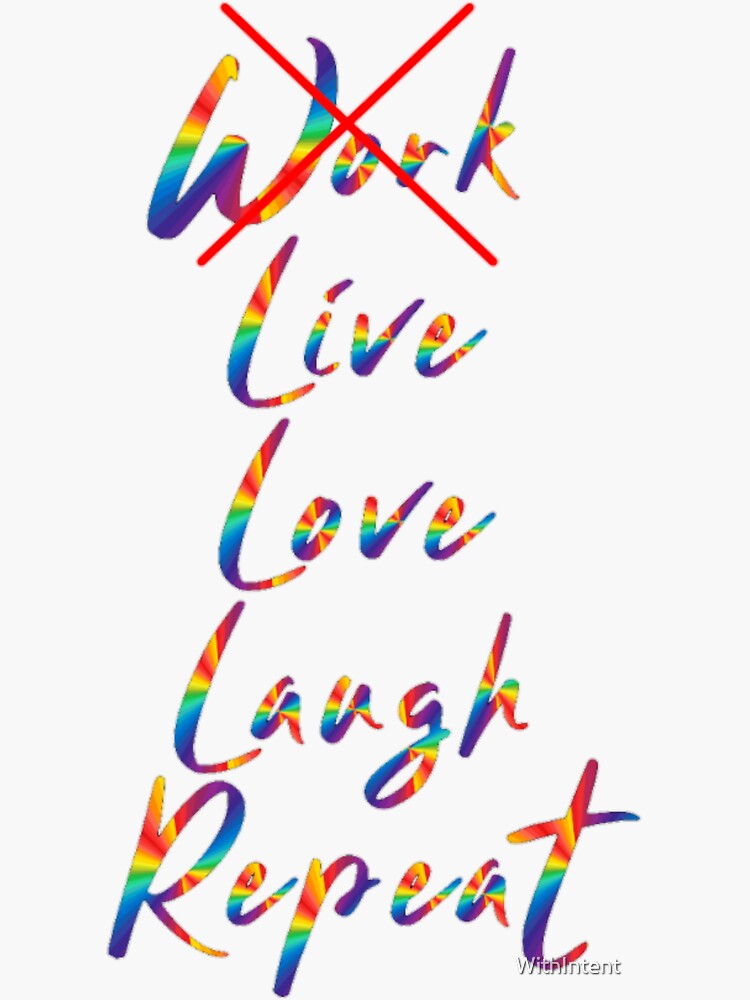 "Work, Live, Love, Laugh, Repeat colourful " Sticker for Sale by ...