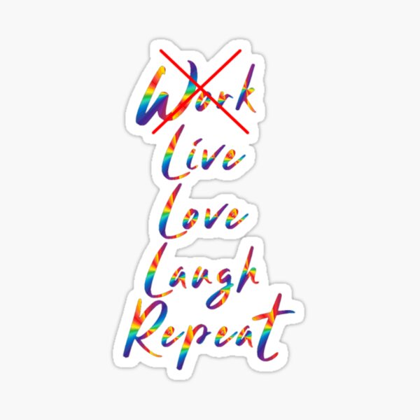 "Work, Live, Love, Laugh, Repeat colourful " Sticker for Sale by ...