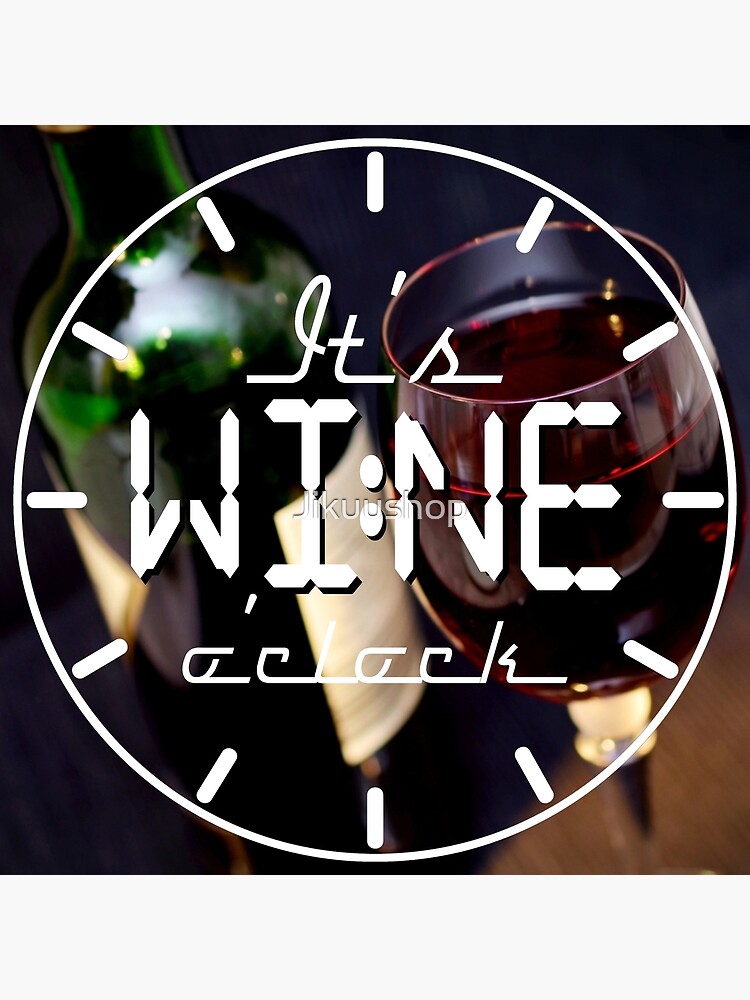 "ST 24 069 Its Wine oClock again" Poster for Sale by Jikuushop | Redbubble