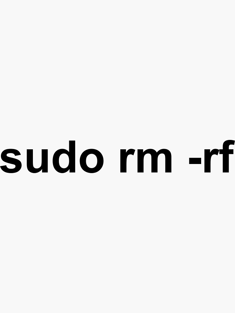 "linux sudo rm rf sticker" Sticker for Sale by developerfriday | Redbubble