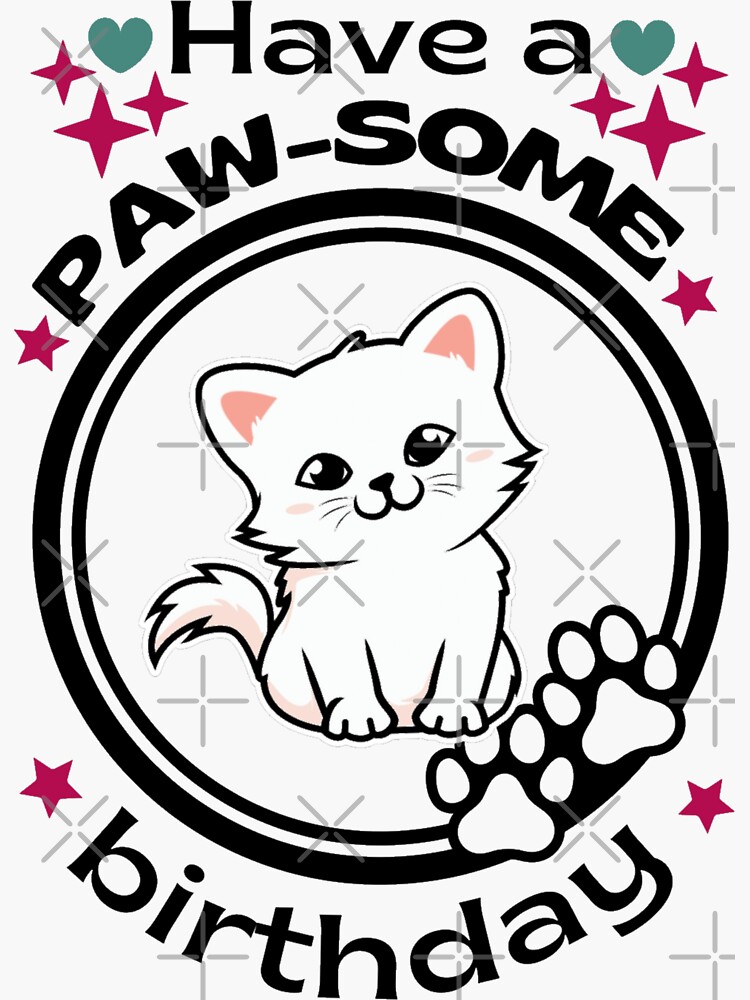 "Have a Pawsome Birthday Cat Birthday Puns" Sticker for Sale by ...