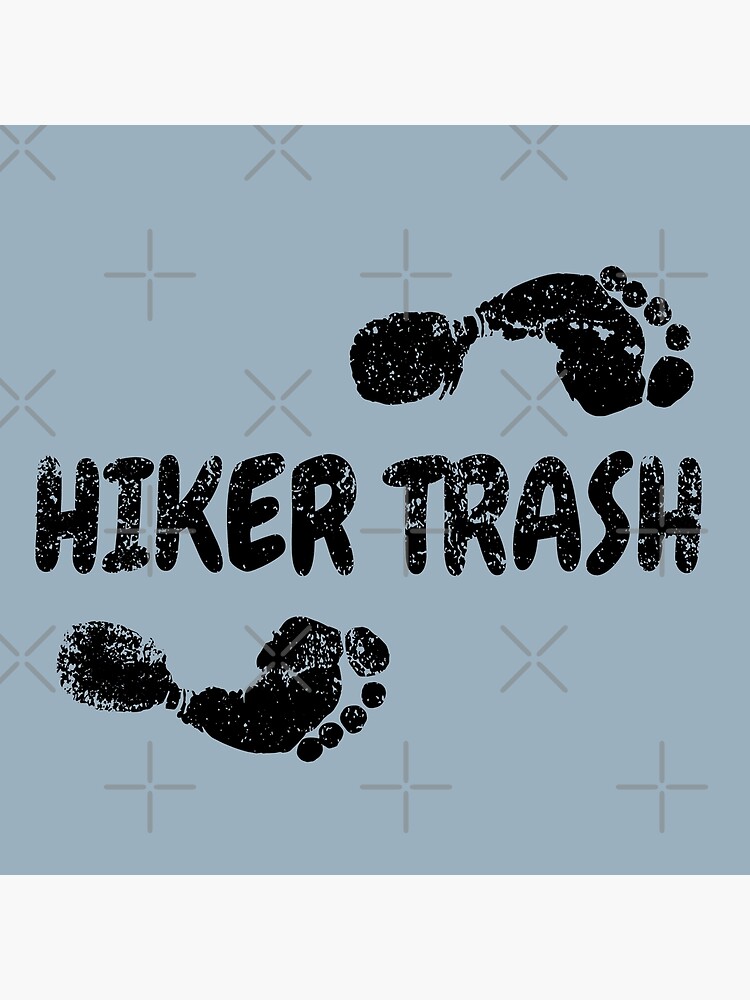 "Hiker Trash Feet" Poster for Sale by colleenhikes | Redbubble