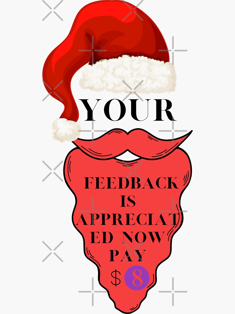 " Your Feedback Is Appreciated Now Pay 8$ " Sticker for Sale by H-ALPHA ...
