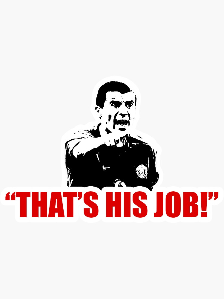 "Roy Keane That's His Job!" Sticker for Sale by Kenones | Redbubble