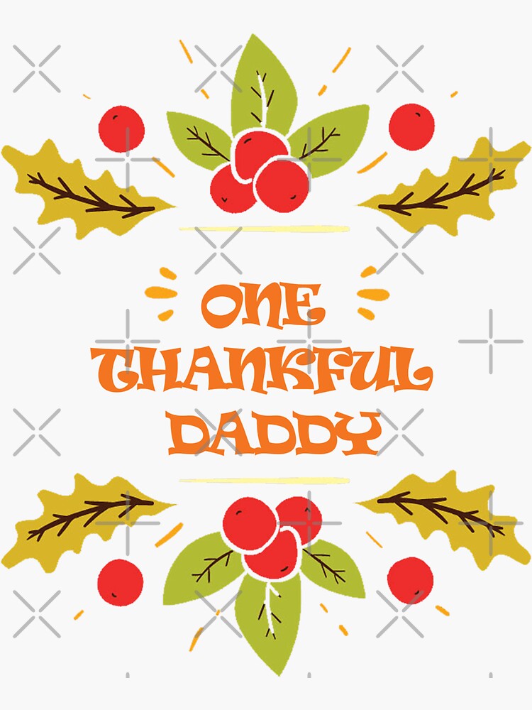 "one thankful daddy "Thanksgiving"" Sticker for Sale by OUMHIL | Redbubble
