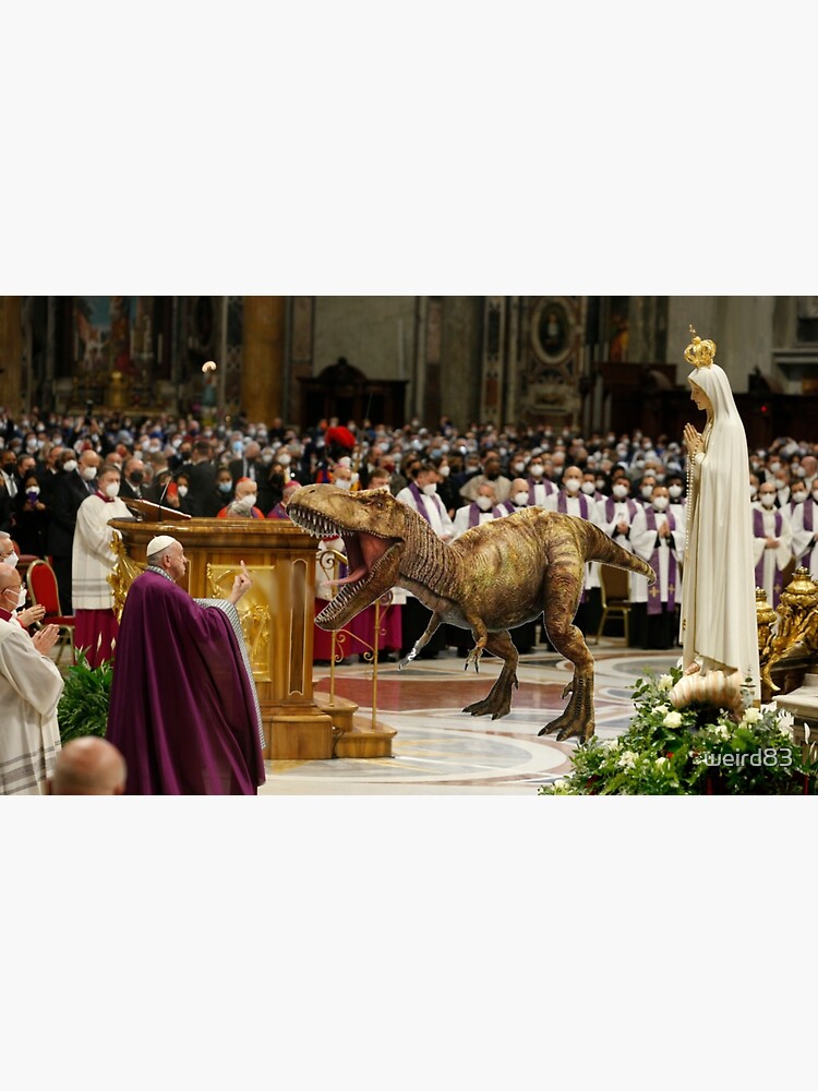 "Pope flipping off a dinosaur middle finger Vatican funny church t rex ...
