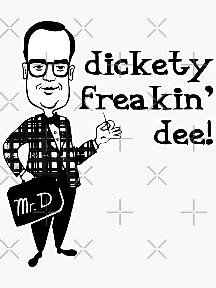 Pegatina «Mr. Delicious - DICKETY Freakin' DEE! ¡El Sr. D dice "Dicky ...