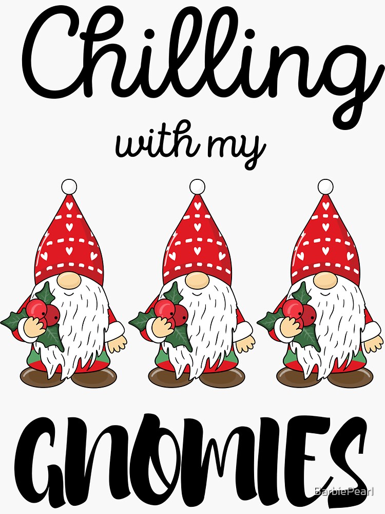 "Chilling With My Gnomies | Christmas Gnome Quotes" Sticker for Sale by ...