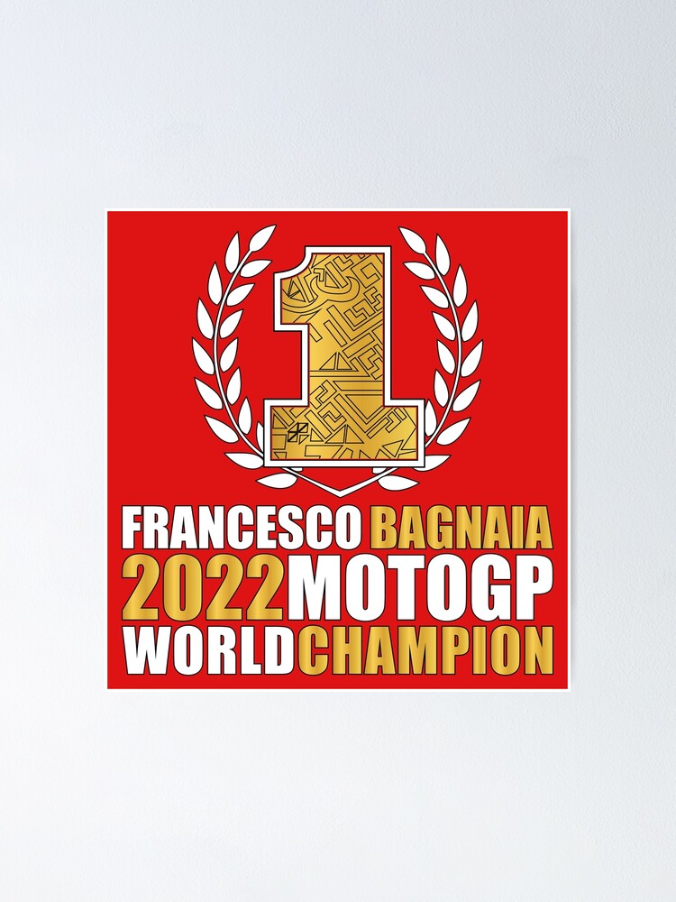 "Francesco Pecco Bagnaia 2022 MotoGP World Champion" Poster for Sale by ...