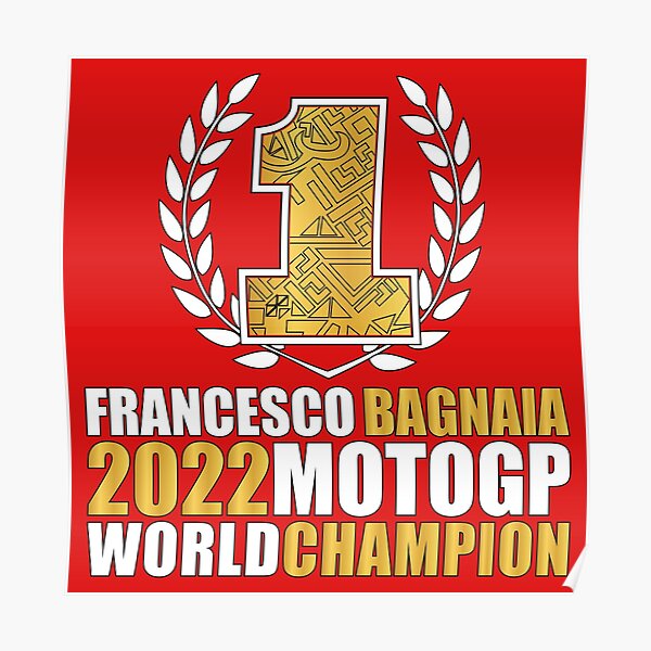 "Francesco Pecco Bagnaia 2022 MotoGP World Champion" Poster for Sale by ...