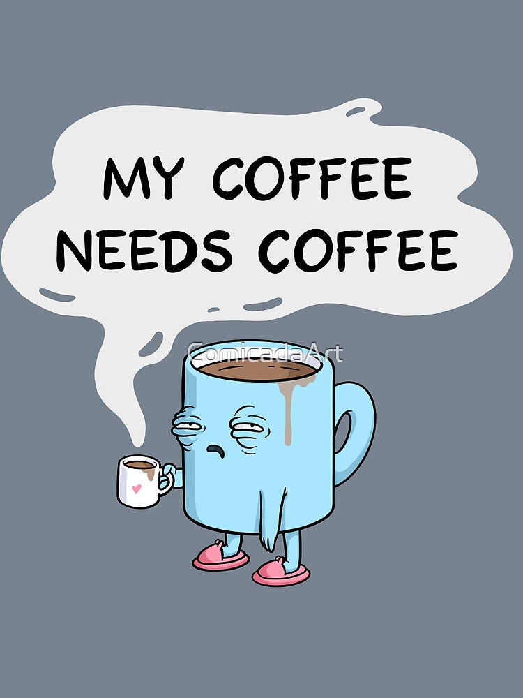 "my coffee needs coffee" Drawstring Bag for Sale by ComicadaArt | Redbubble