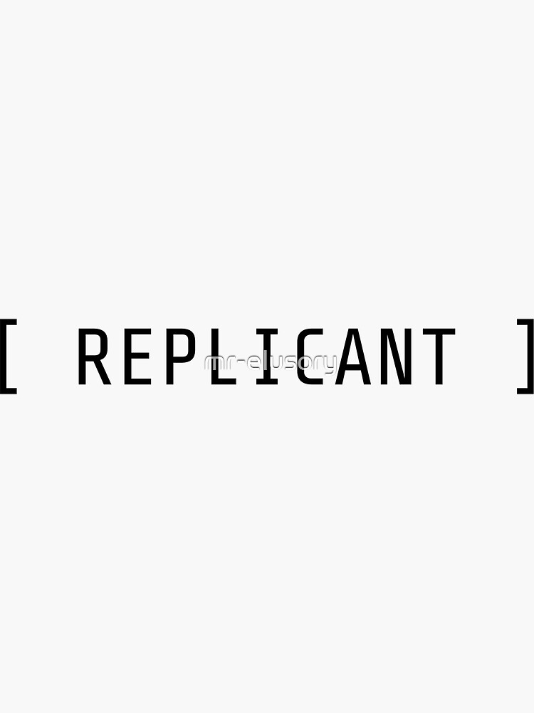 "Replicant" Sticker for Sale by mr-elusory | Redbubble