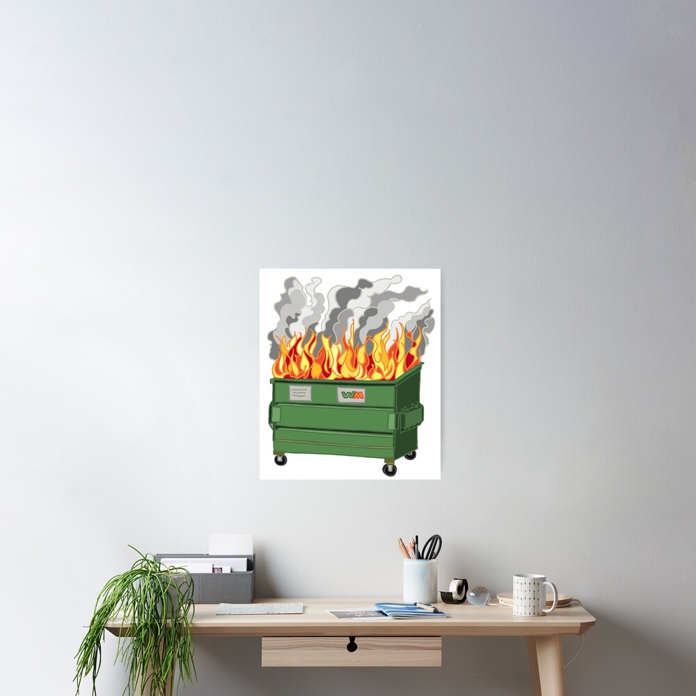 "Dumpster Fire" Poster by cizauskas | Redbubble