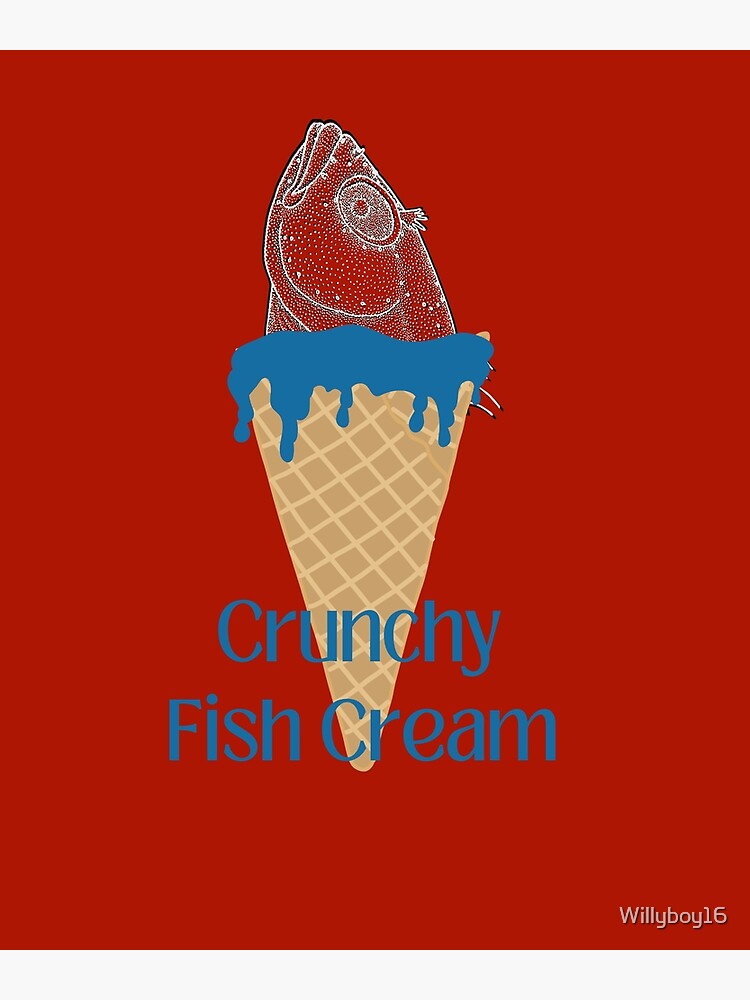 "Crunchy Fish Cream Fish Cone Gag Gifts" Poster for Sale by Willyboy16 ...