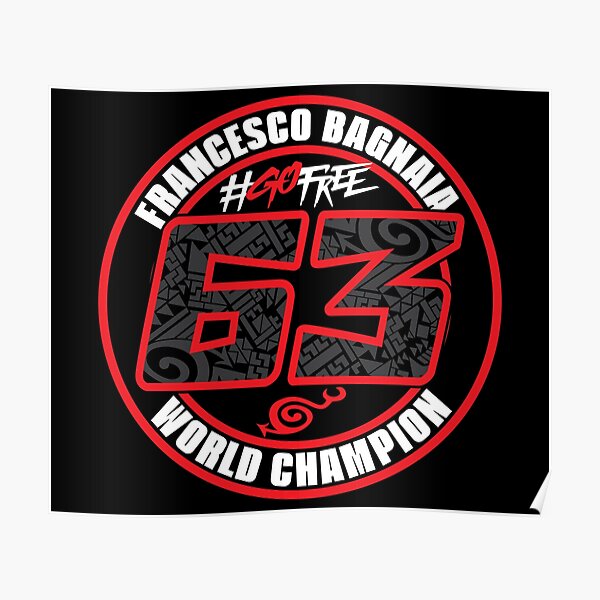 "Pecco Bagnaia 2022 World Champion Go Free Number 63" Poster for Sale ...