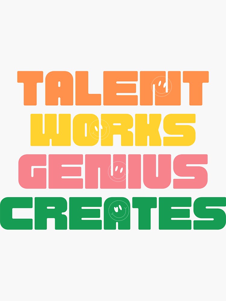 "Talent Works Genius Creates (Motivational Quote) Lettering" Sticker ...