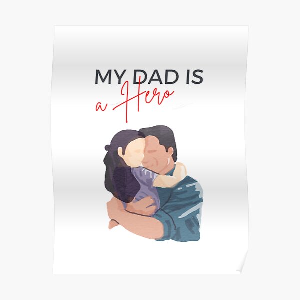 "My dad is a hero" Poster for Sale by Marysho | Redbubble