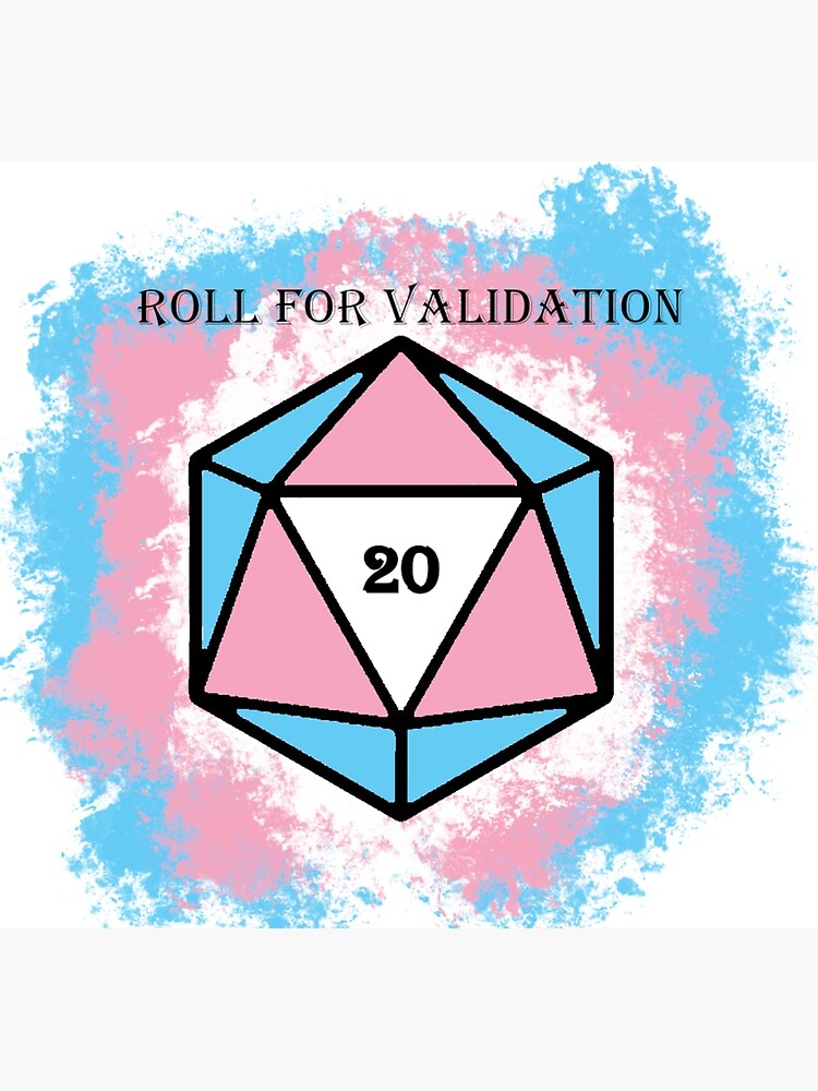 "Roll For Validation: Trans" Poster for Sale by Izayo-Darke1 | Redbubble