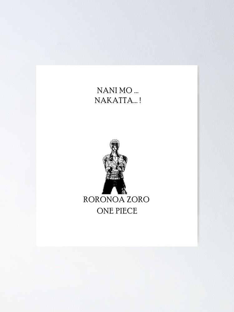 "NANI MO ... NAKATTA ...! RORONOA ZORO - ONE PIECE" Poster for Sale by ...