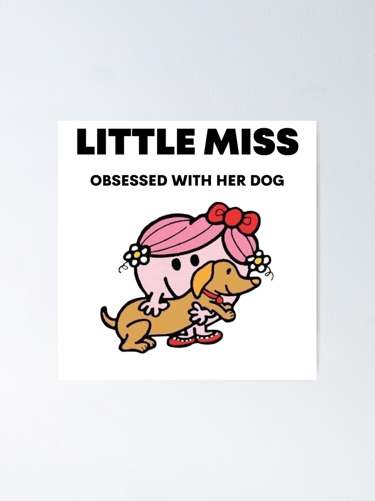 "Little miss obsessed with her dog" Poster for Sale by Handrixx | Redbubble