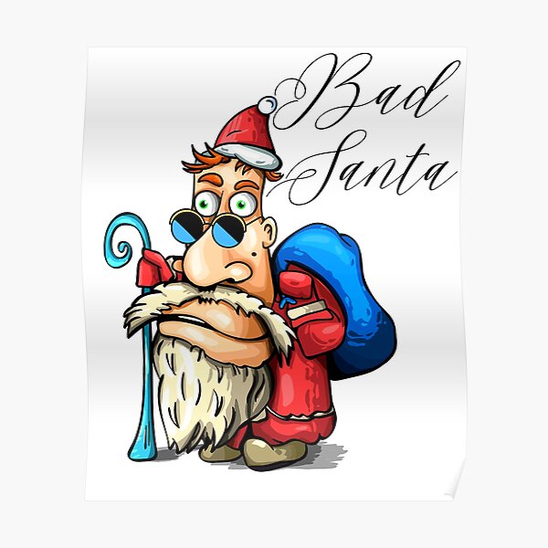 "Bad Santa" Poster for Sale by FXR-Designs | Redbubble