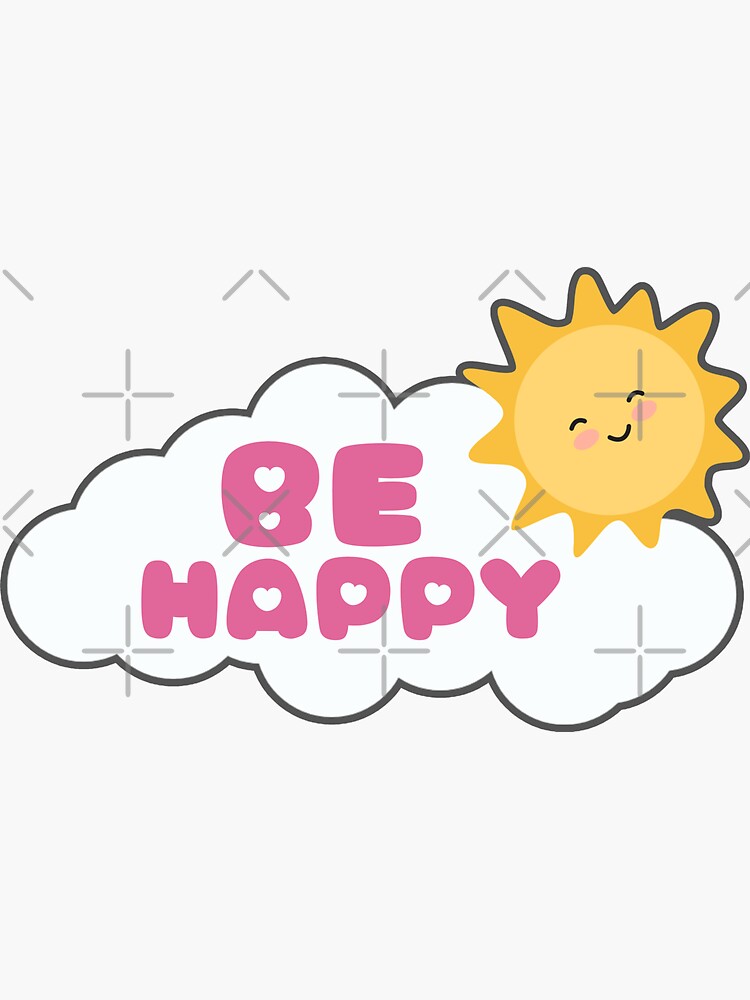 "Be Happy Sun & Cloud" Sticker for Sale by NinniShop | Redbubble