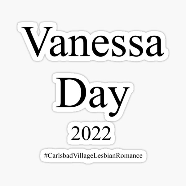 "Vanessa Day 2022" Sticker for Sale by CarlsbadVillage | Redbubble