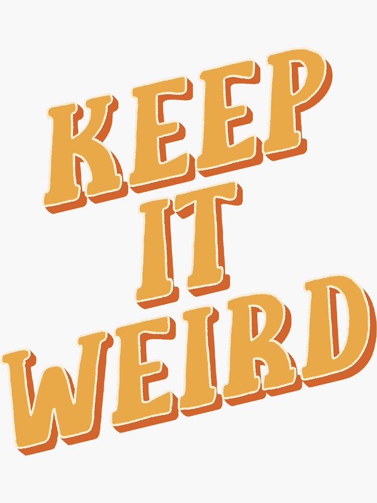 "Keep it Weird Typography Word Art" Sticker for Sale by Victoria-Brooks ...