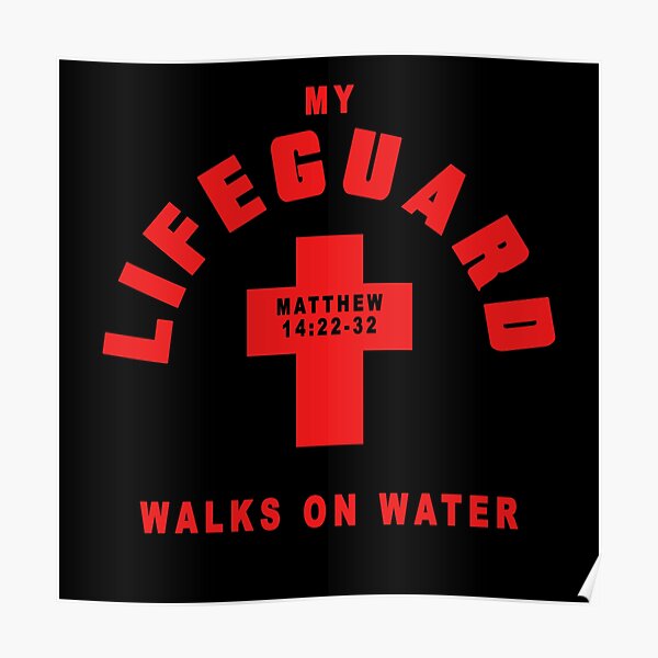 "My lifeguard walks on water from Matthew 14:22-32, red text and cross ...