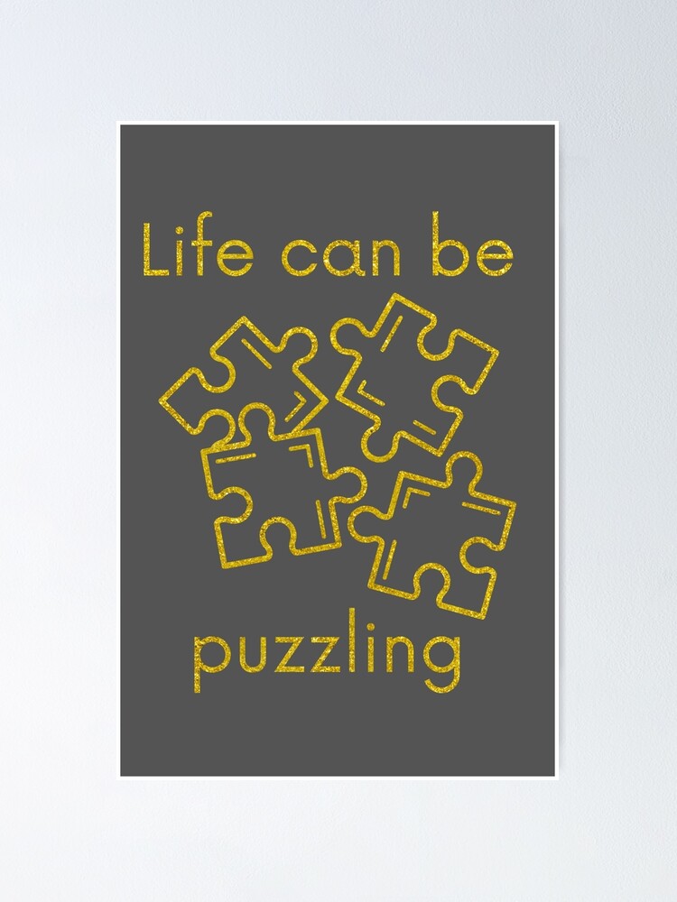 "Life can be puzzling, funny jigsaw-puzzle pun in gold glitter" Poster ...