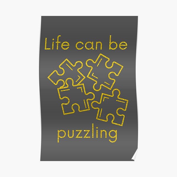 "Life can be puzzling, funny jigsaw-puzzle pun in gold glitter" Poster ...
