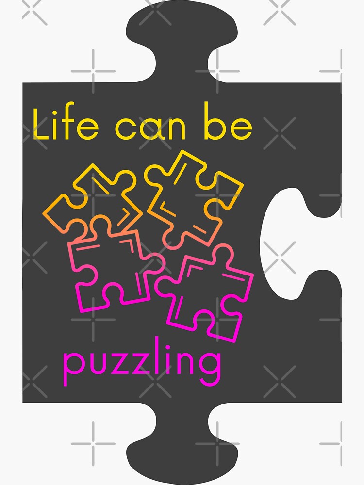 "Life can be puzzling, funny jigsaw-puzzle pun in an ombre effect ...