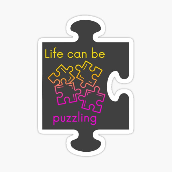 "Life can be puzzling, funny jigsaw-puzzle pun in an ombre effect ...