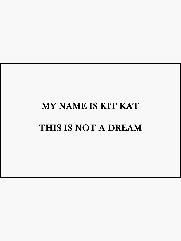 "My Name Is Kit Kat" Sticker for Sale by Danisphera | Redbubble