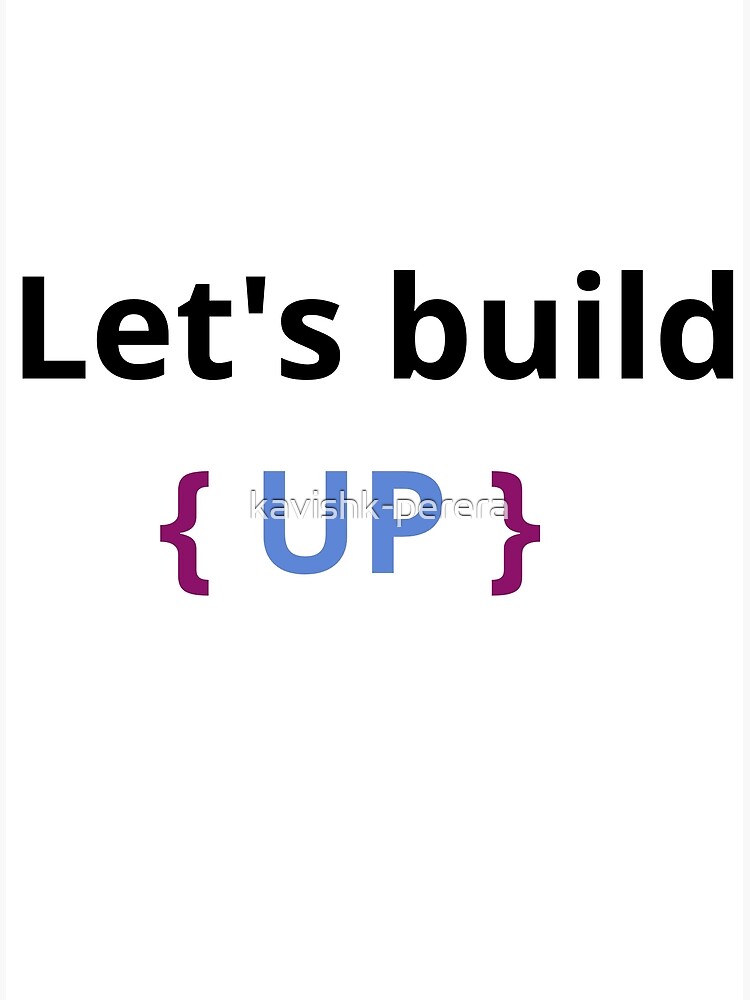 "Let build up " Poster for Sale by kavishk-perera | Redbubble
