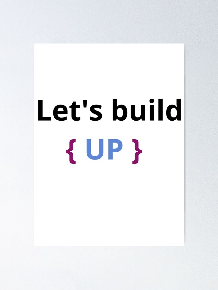 "Let build up " Poster for Sale by kavishk-perera | Redbubble