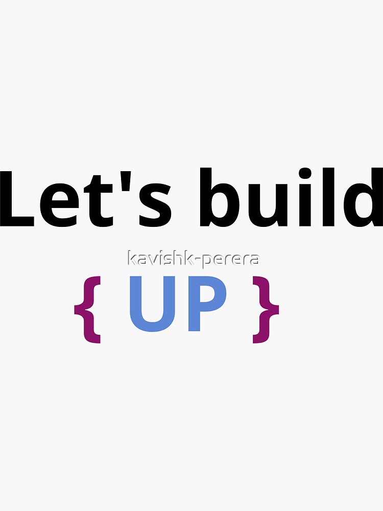 "Let build up " Sticker for Sale by kavishk-perera | Redbubble