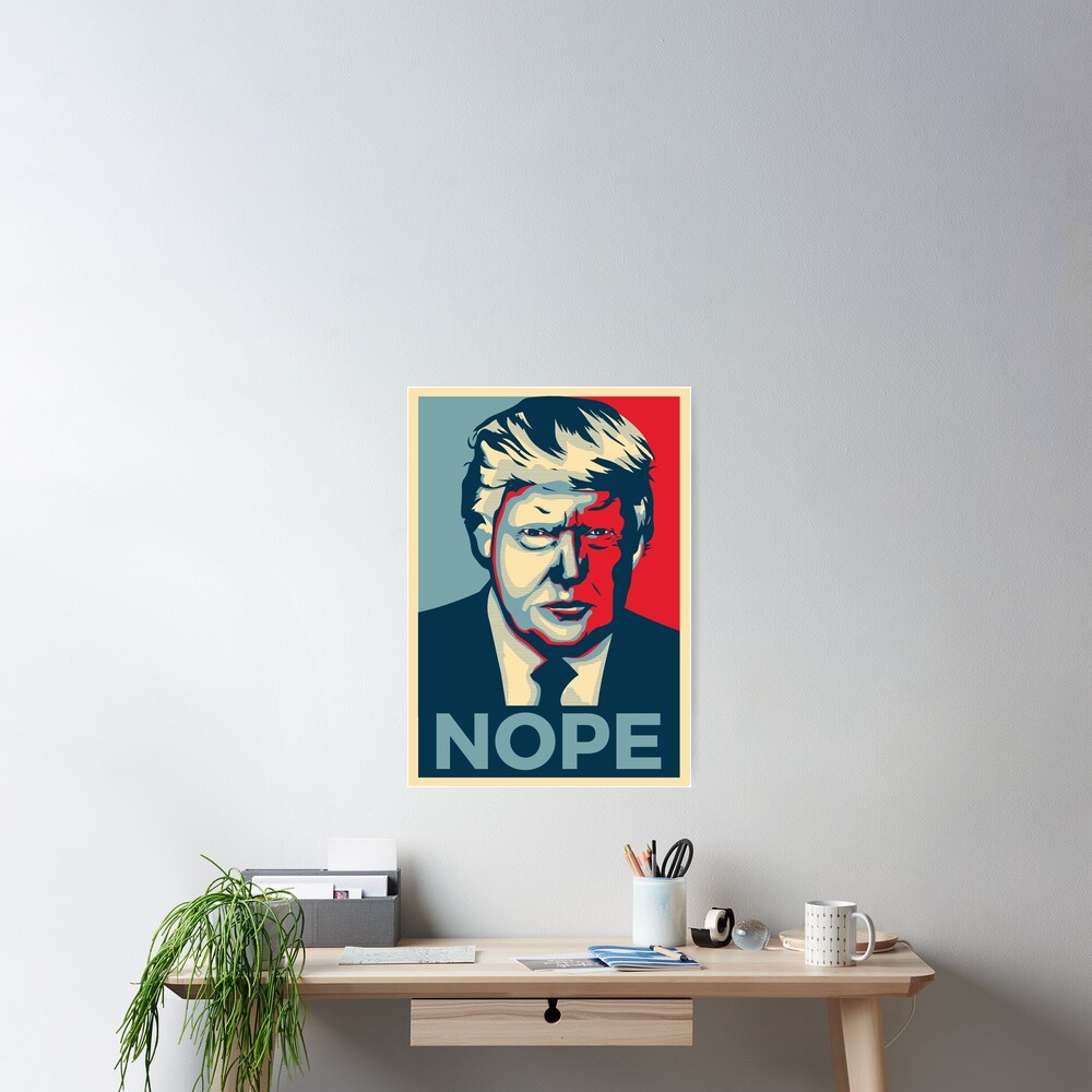 "Trump Nope" Poster by radvas | Redbubble