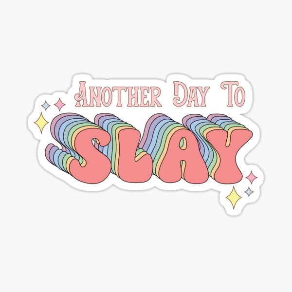 "Another Day To Slay | Another Day Another Slay" Sticker for Sale by AestheticArshi | Redbubble