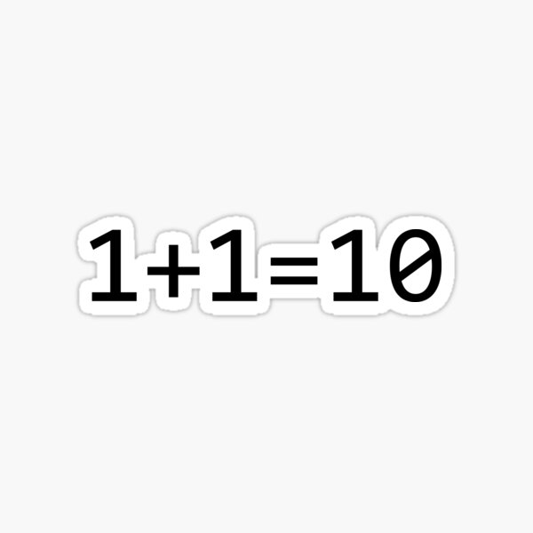 "1+1=10 Binary" Sticker for Sale by ScienceCorner | Redbubble
