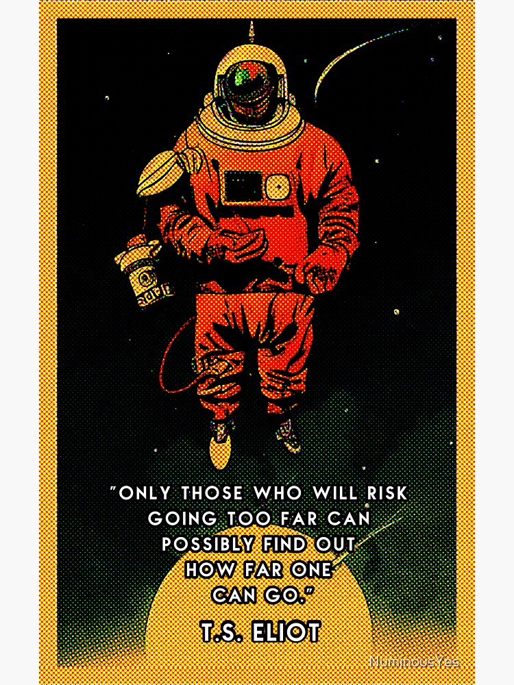 "Risk Going Too Far (T.S. Eliot)" Sticker for Sale by NuminousYes | Redbubble